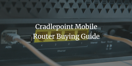 Cradlepoint Mobile Router Buying Guide (+ Free Quiz)